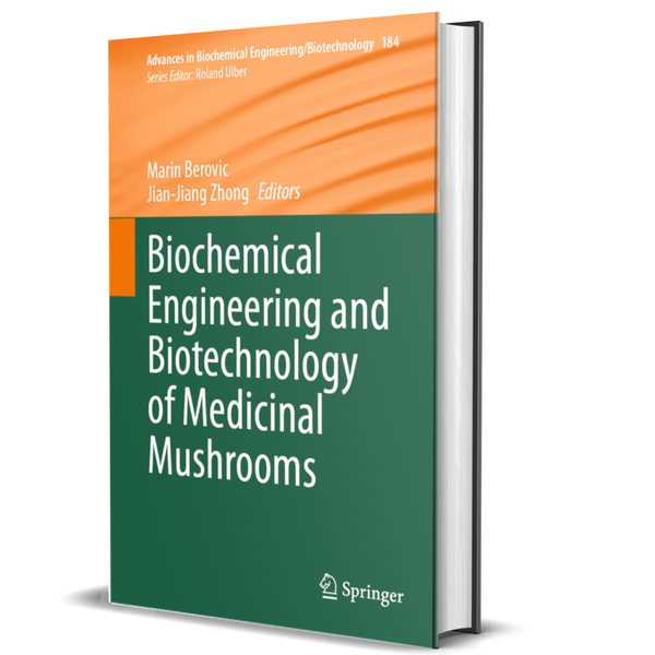 Biochemical Engineering and Biotechnology of Medicinal Mushrooms (Adva ...