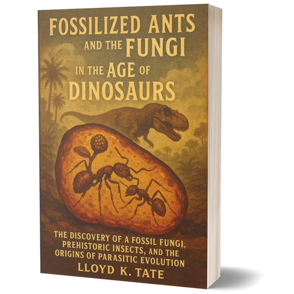 Fossilized Ants and the Fungi in the Age of Dinosaurs: The Discovery o ...