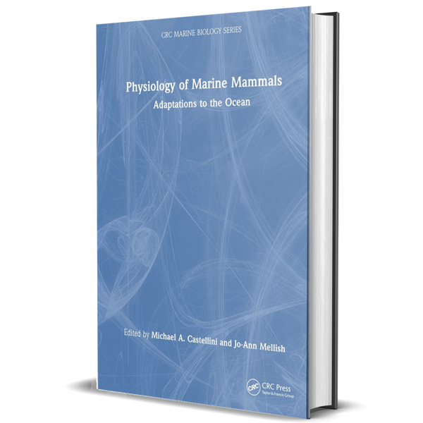 Physiology of Marine Mammals: Adaptations to the Ocean (CRC Marine Bio ...